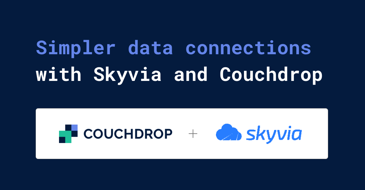 Use Couchdrop and Skyvia for maximum data versatility