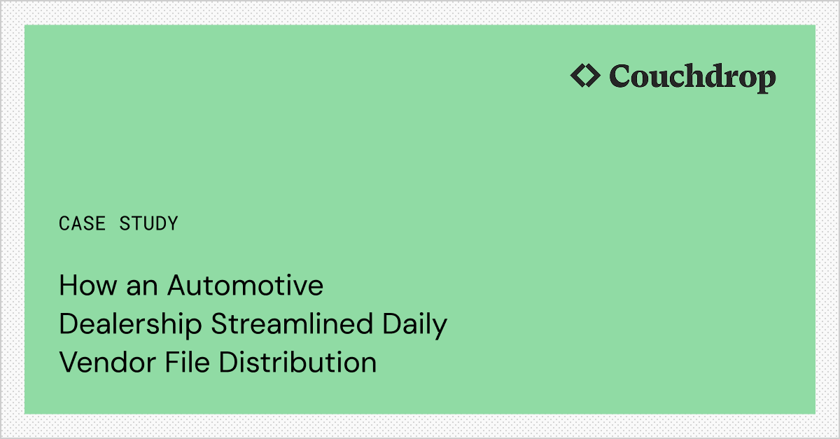 How an Automotive Dealership Streamlined Daily Vendor File Distribution ...