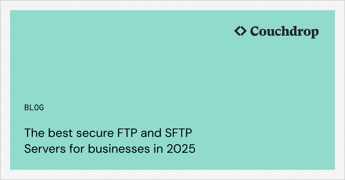 The best secure FTP and SFTP Servers for business in 2025