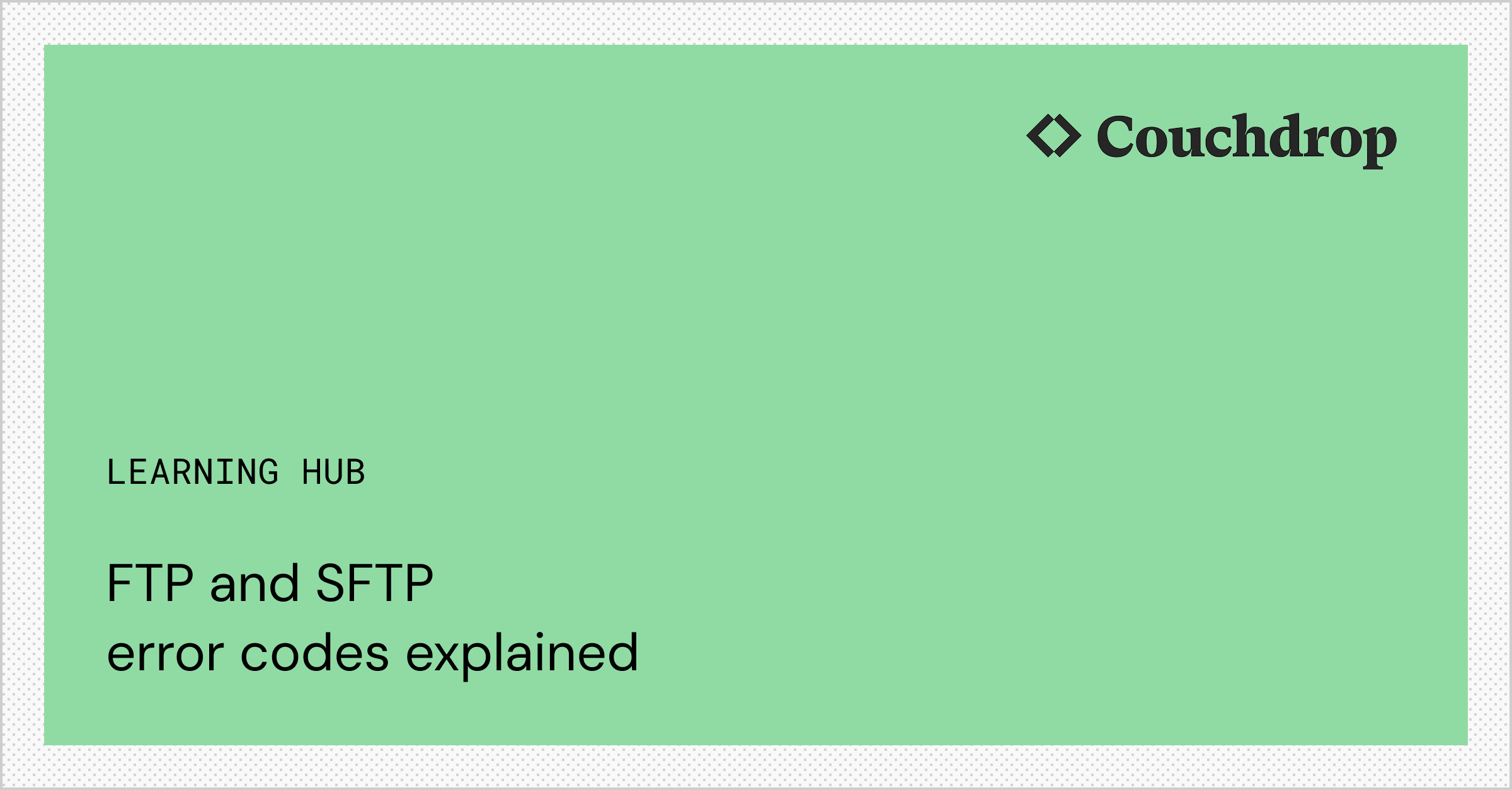 FTP and SFTP Error Codes Explained