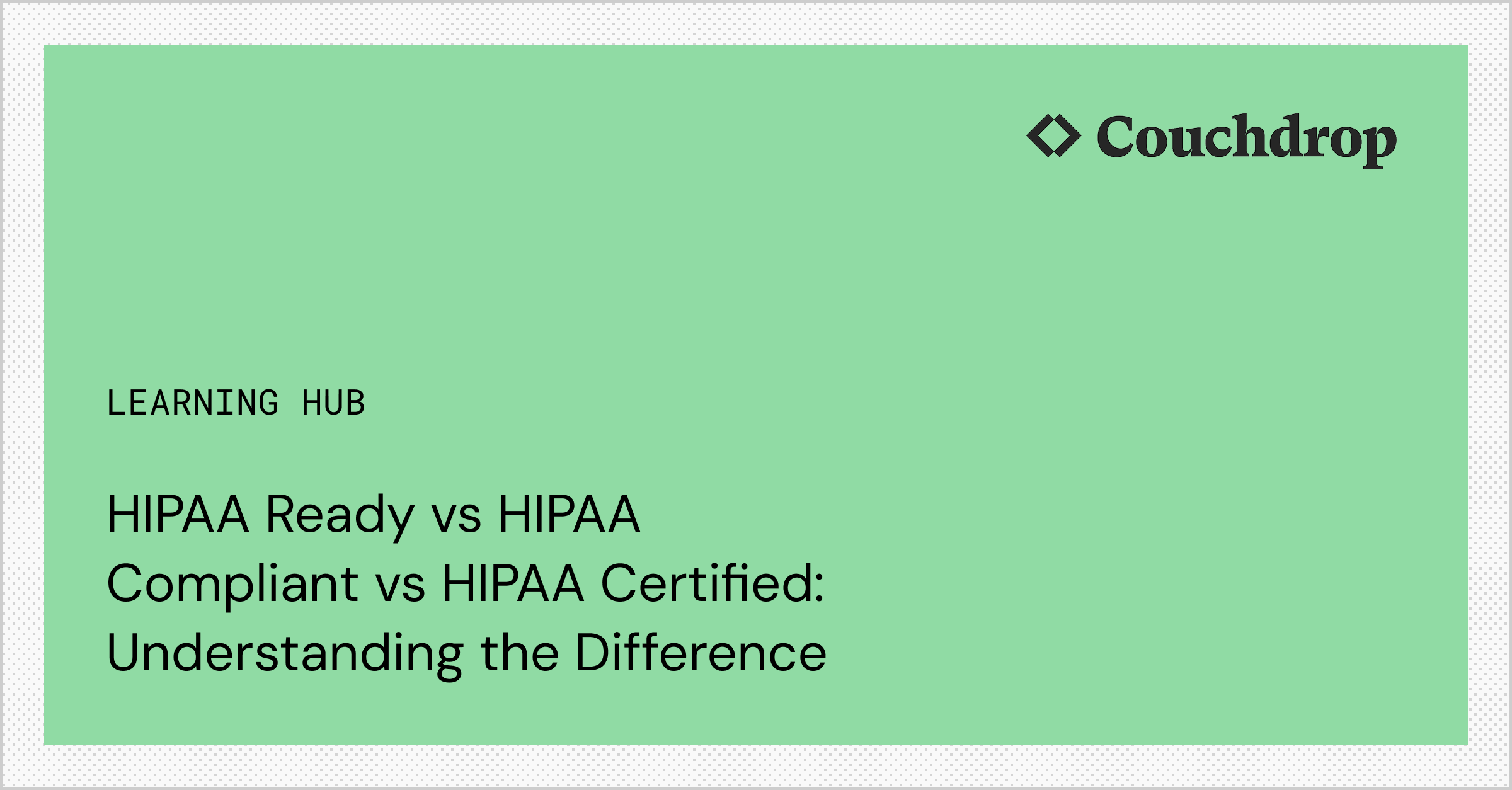 HIPAA Ready vs HIPAA Compliant vs HIPAA Certified: Understanding the ...