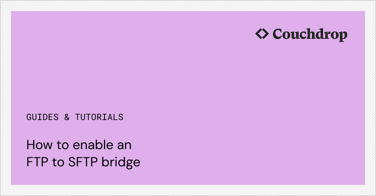 How to enable an FTP to SFTP bridge